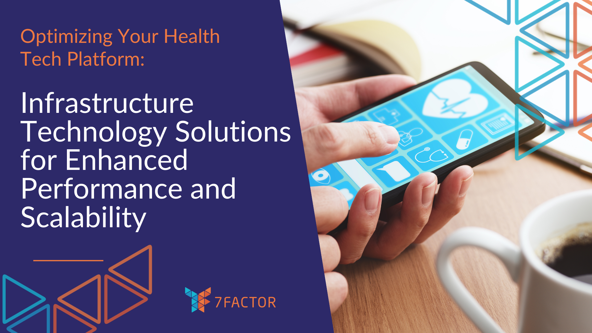 Infrastructure Technology Solutions Enhance Health Tech | 7Factor